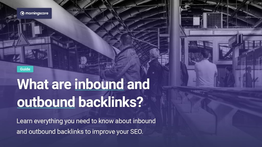 Inbound & outbound links: What are they, and how do they differ?